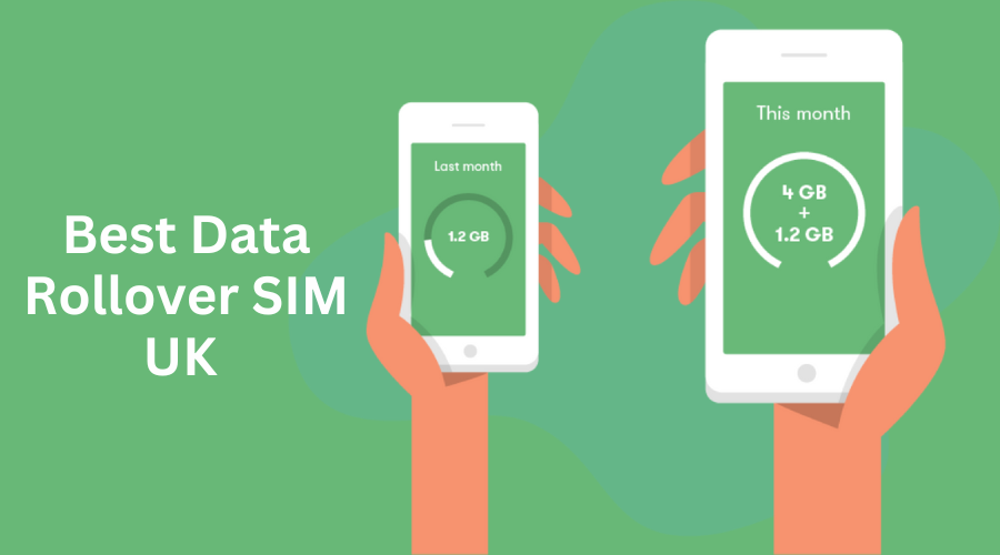 How to Make the Most Of The Best Data Rollover SIM UK on Mobile Plans ...
